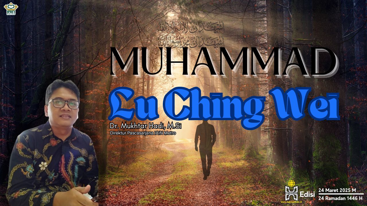 Muhammad Lu Ching Wei - Universitas Islam Negeri Jurai Siwo Lampung